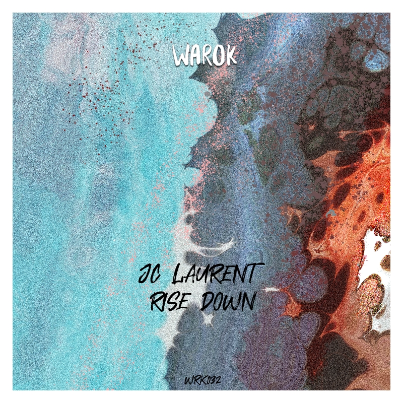 out now: JC Laurent - Rise Down EP [Warok Music] | NovaFuture Blog